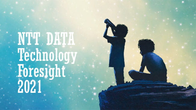 NTT DATA Technology Foresight 2021 Released | NTT DATA