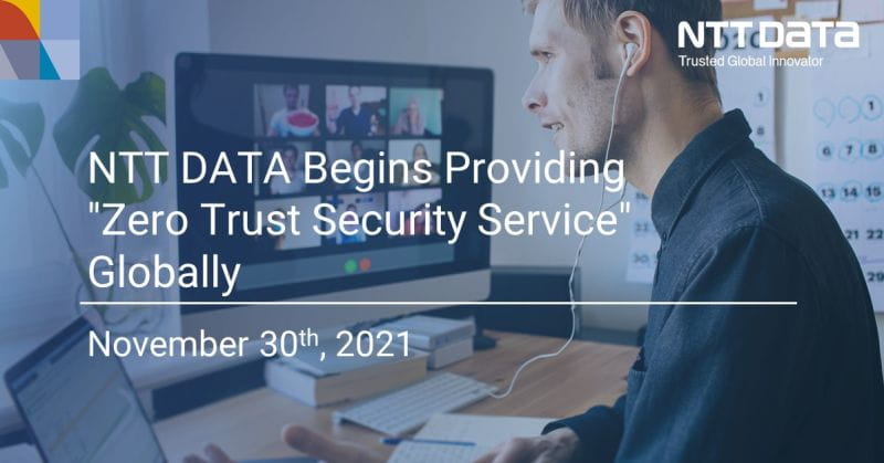 NTT DATA Begins Providing "Zero Trust Security Service" Globally | NTT DATA